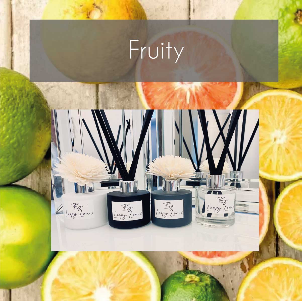 Fruity Fragrance Inspired Highly Scented Reed Diffusers – By Loopy Lou